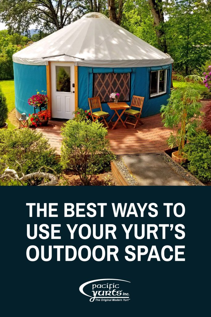 5 Ways to Maximize Your Yurt’s Outdoor Space
